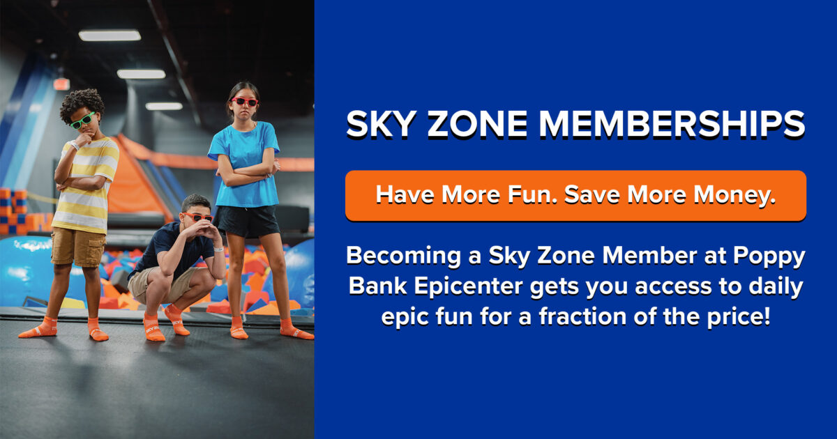 Sky Zone Monthly Memberships | Poppy Bank Epicenter